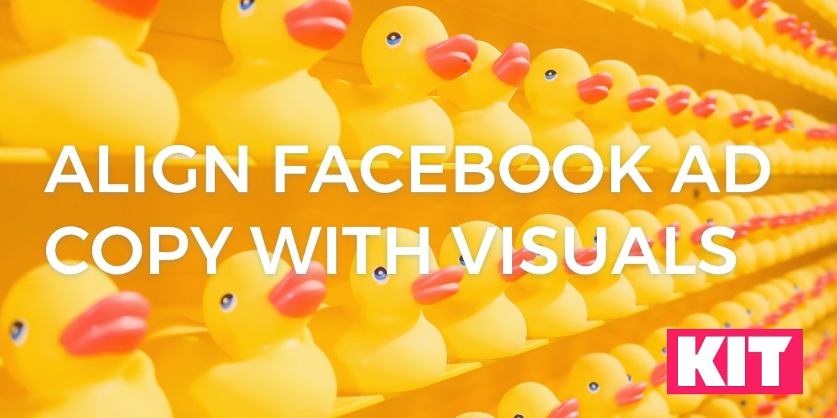 How to Align Your Facebook Ad Copy with Visuals